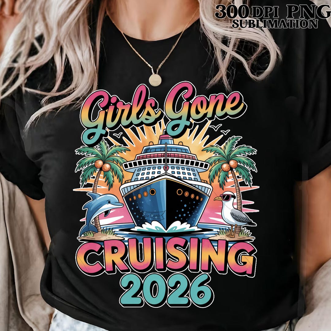Girls Gone Cruising 2026 Png Sublimation Design 2026 Family Trip Cruise ...