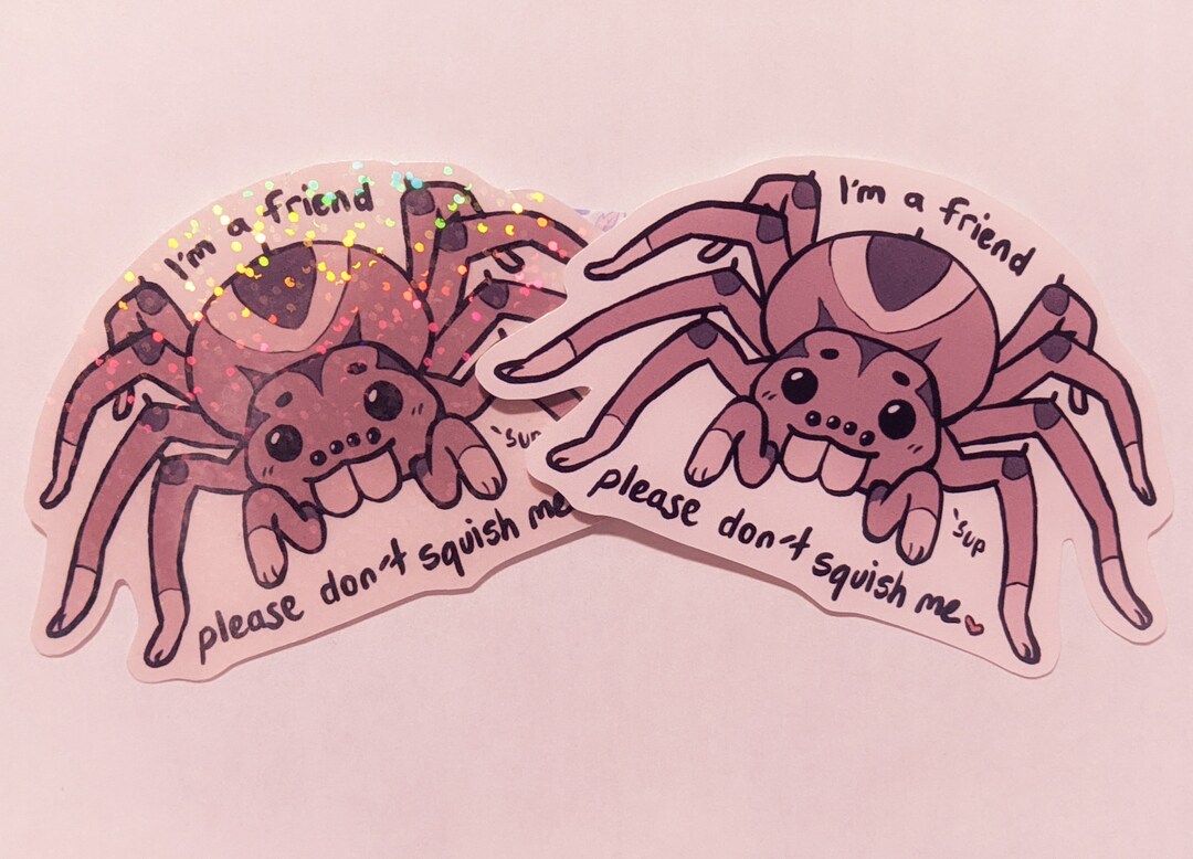 Spiders Are Friends - Don't Squish Me Sticker - Cute Spider