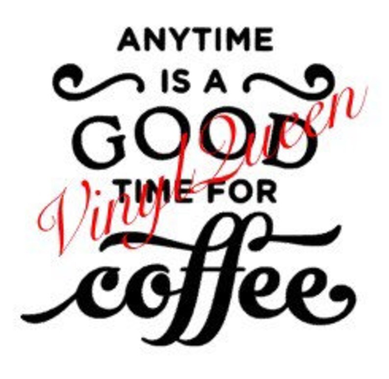 Anytime is a Good Time for Coffee Mug Cup Vinyl Decal Sticker - Etsy
