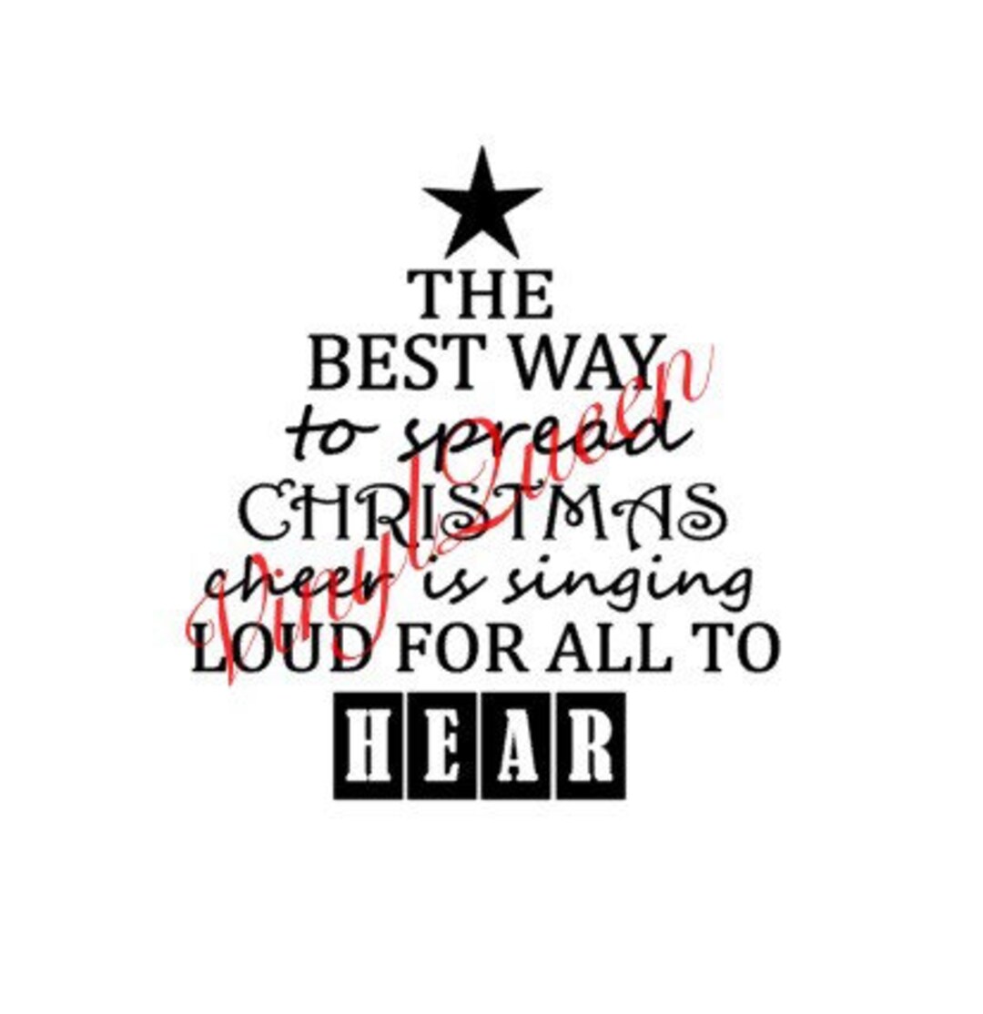 The Best Way to Spread Christmas Cheer is Singing Loud for All to Hear ...