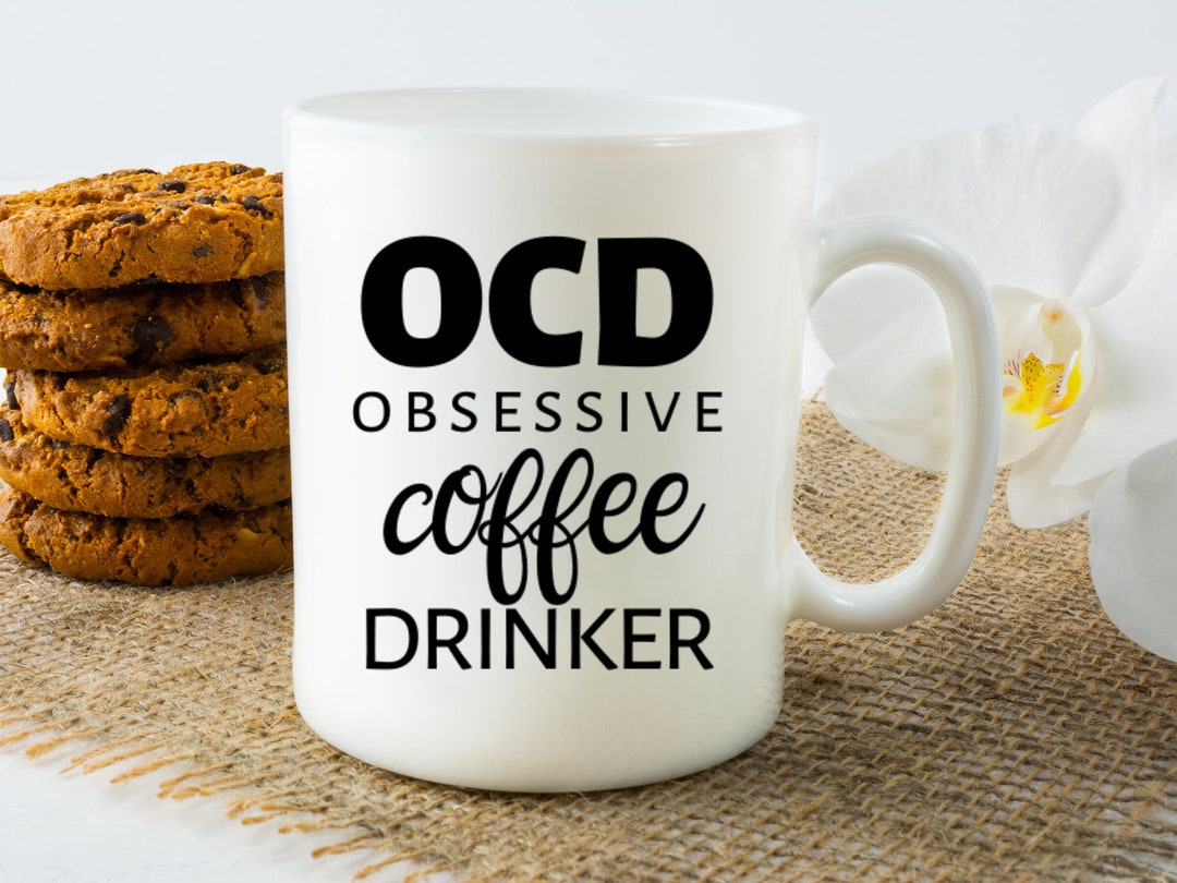 OCD Obsessive Coffee Drinker Mug, Funny Coffee Mugs, Coffee Lover, Mugs ...