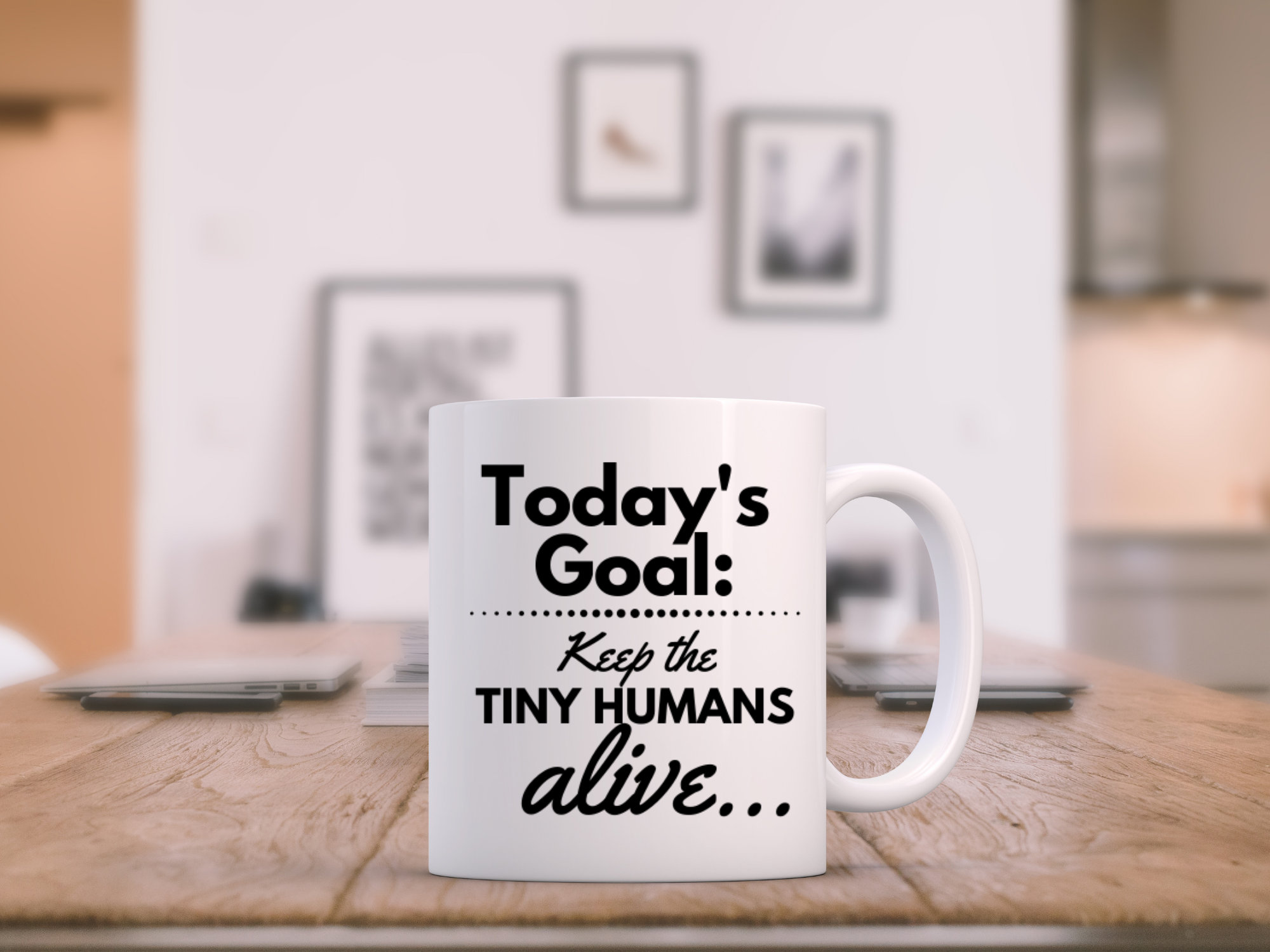 Today's Goal Keep the Tiny Humans Alive Mug, Gift for Her, Gifts for ...