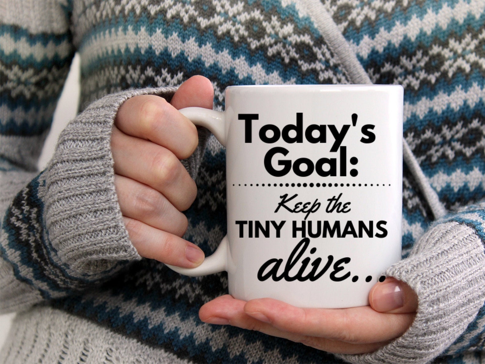 Today's Goal Keep the Tiny Humans Alive Mug, Gift for Her, Gifts for ...