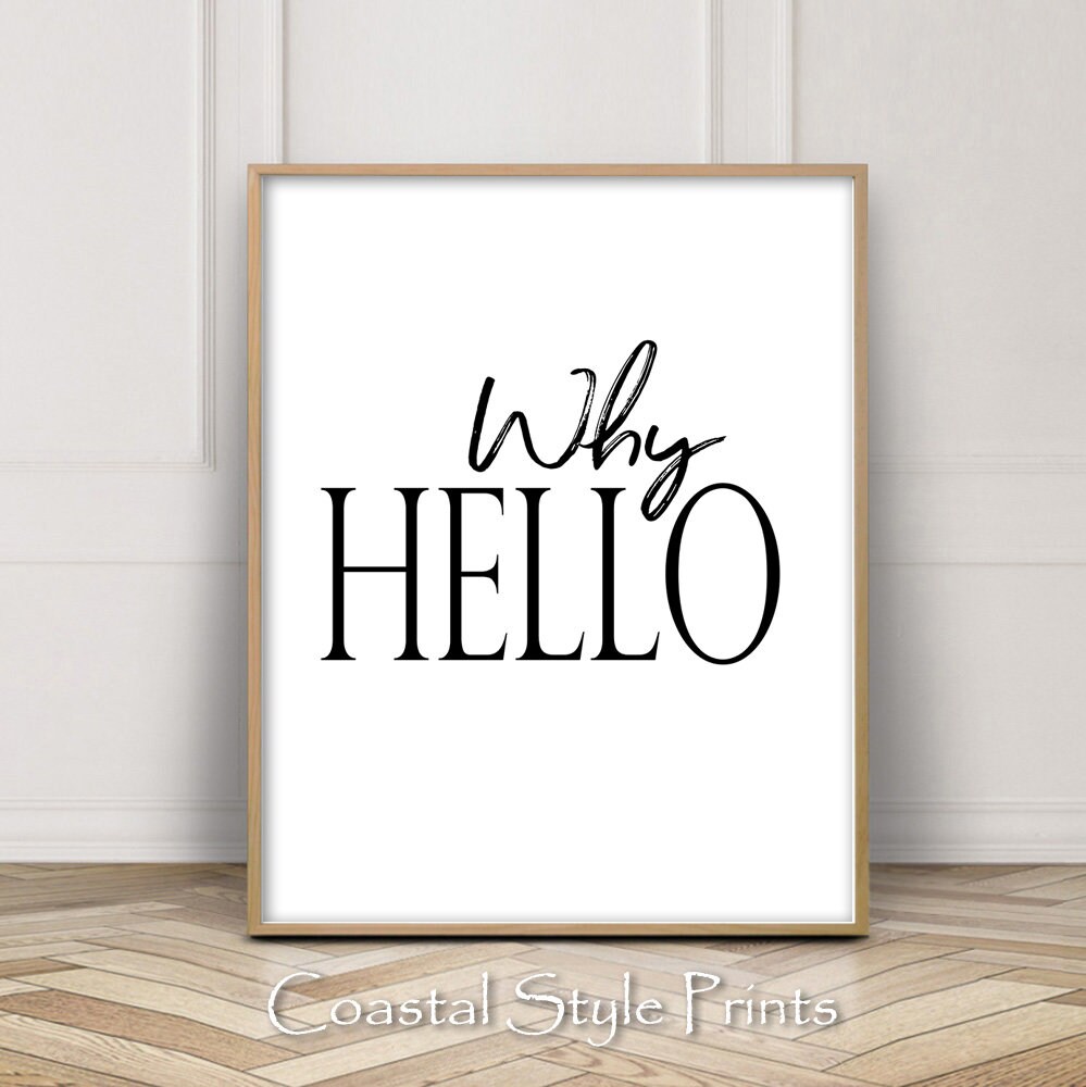 Why Hello Print Printable Typography Why Hello Quote - Etsy