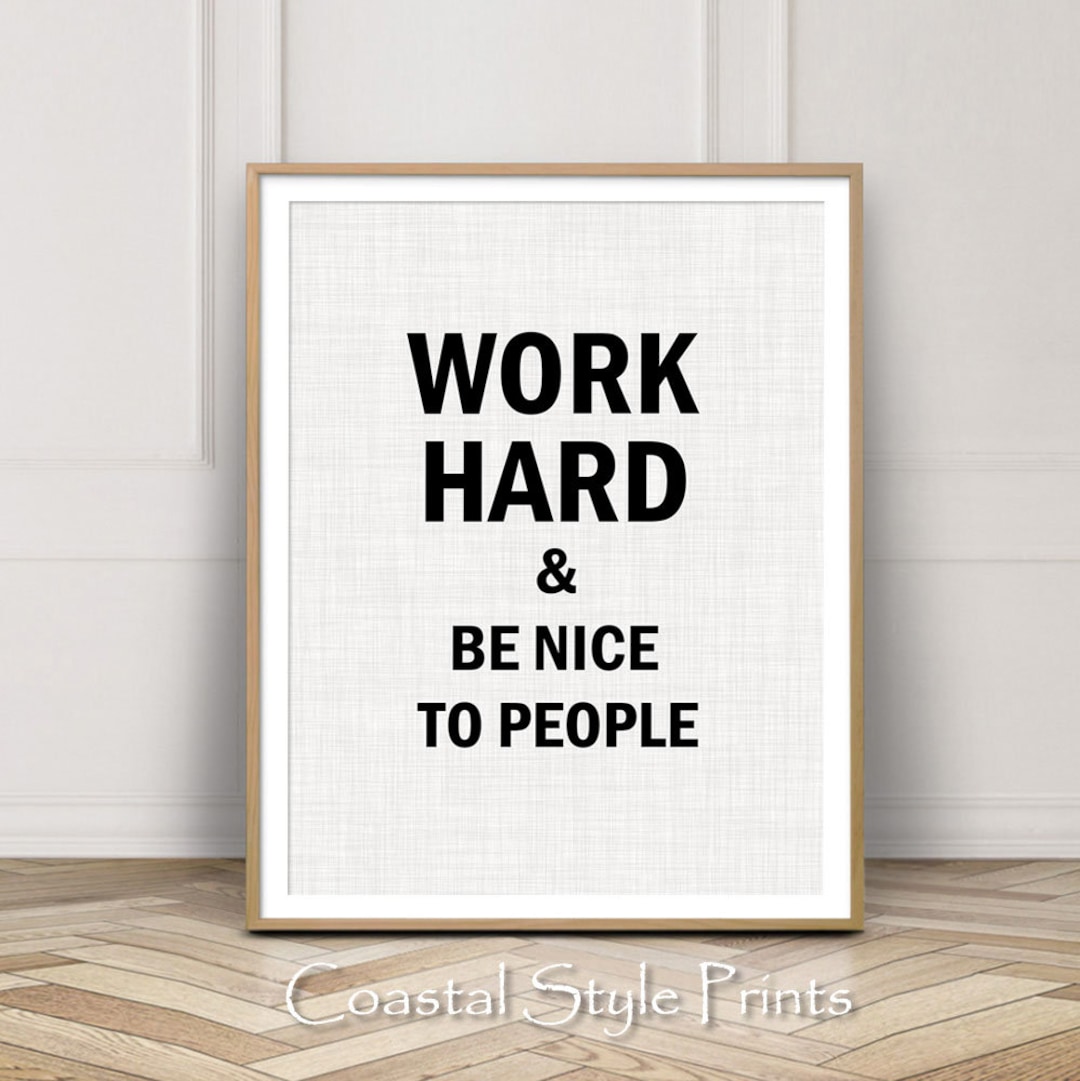 Work Hard & Be Nice to People Printable Wall Art, Quote Print, Kitchen ...