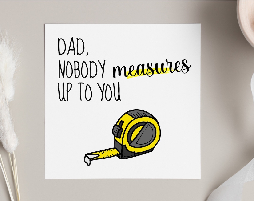 Father’s Day Card, Nobody Measures up to You Tape Measure Card for ...