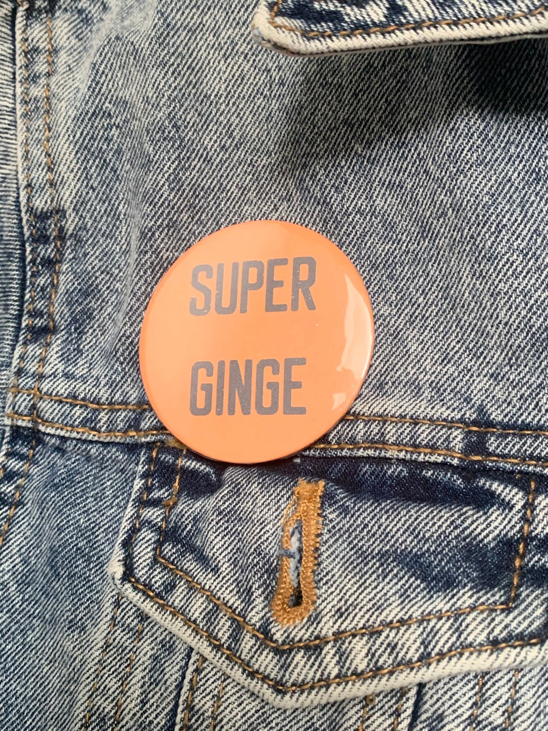 Super Ginge Badge, Ginger Friend Novelty Gift, Pin for Ginger People ...