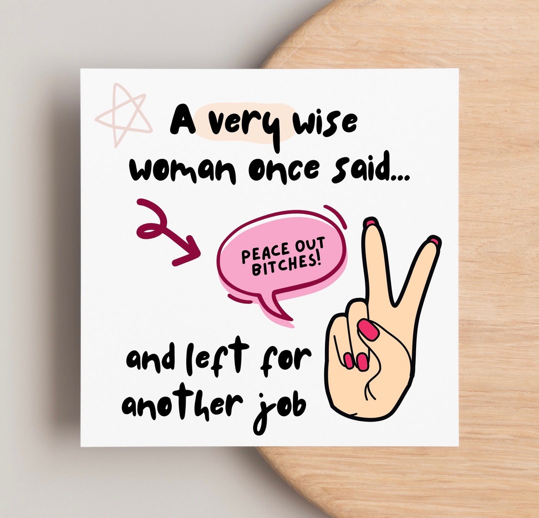 Funny Leaving Card, Work Wife New Job Card, Peace Out Bitches, Good ...