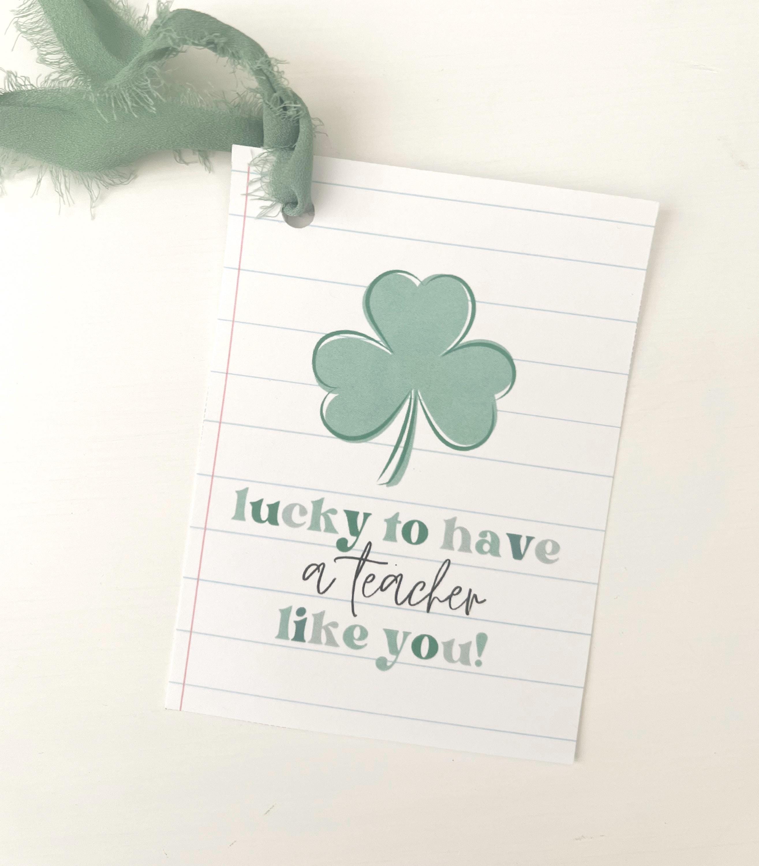 St. Patricks Day Teacher Gift Tag-printable- "lucky to Have a Teacher ...
