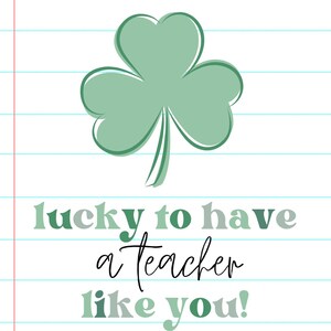 St. Patricks Day Teacher Gift Tag-printable- "lucky to Have a Teacher ...