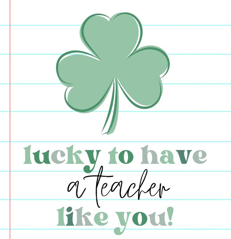 St. Patricks Day Teacher Gift Tag-printable- "lucky to Have a Teacher ...