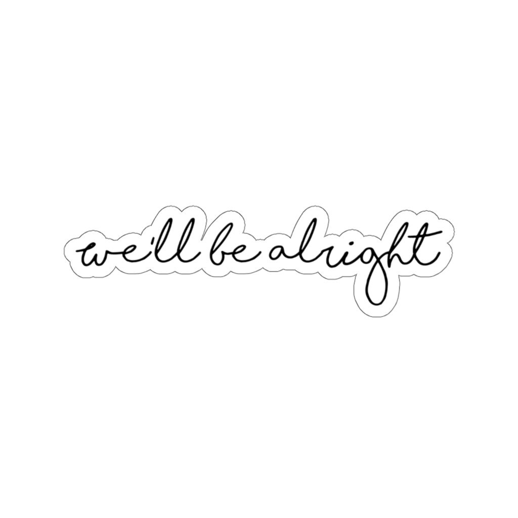 We'll Be Alright Song Lyrics Sticker - Etsy UK