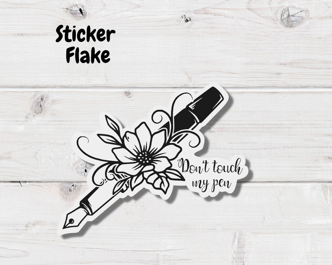 Fountain Pen Sticker Flake- Pen Sticker- Fountain Pen Sticker- Don't ...