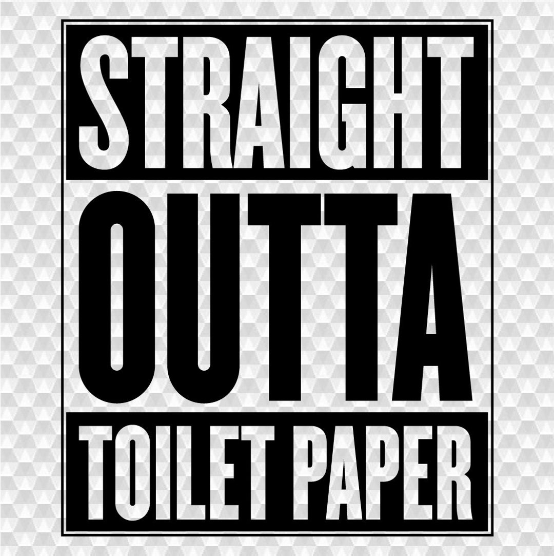 Straight Outta Toilet Paper SVG Quarantine and Chill Designs - Etsy