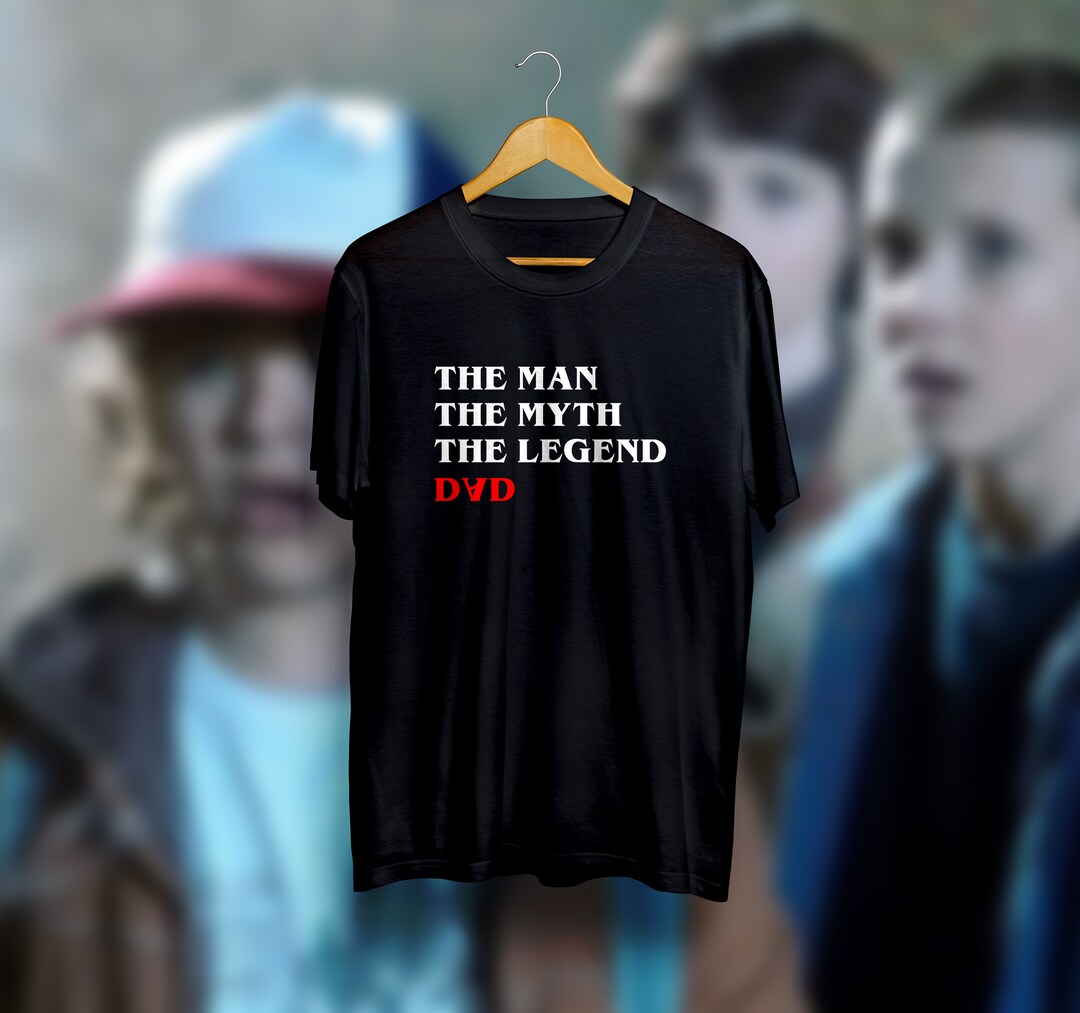 The Man, the Myth, the Legend Dad Stranger Things Fathers Day Shirt - Etsy