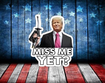 Miss Me yet Trump | Etsy