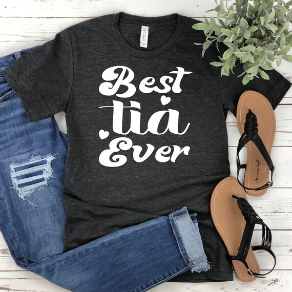Best Tia Ever Shirt Best Tia Ever Gift tia Shirt tia | Etsy