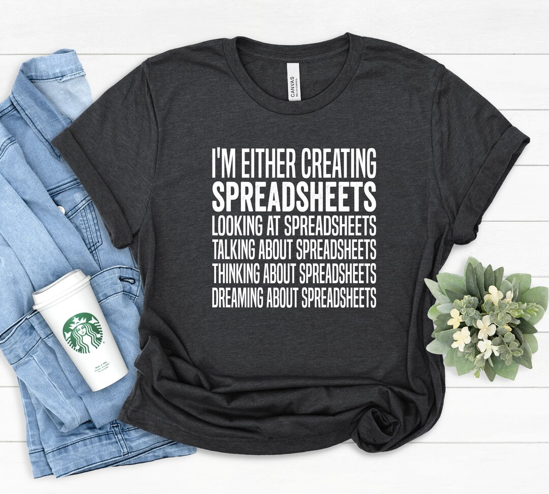 Creating Spreadsheets T-shirt: Office Data Analyst Gift - Etsy