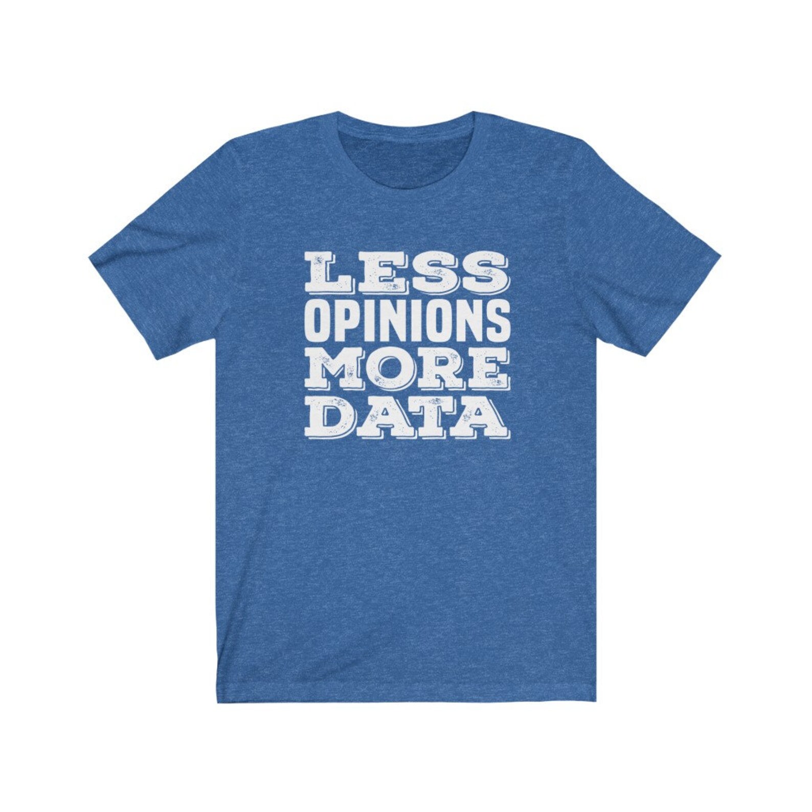 Less Opinions More Data Shirt, Data Analyst, Data Shirt , Behavior ...