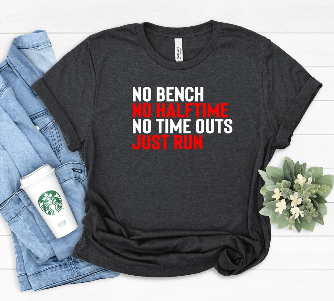 Cross Country Runner Shirt: No Bench, No Halftime - Marathon Gift - Etsy