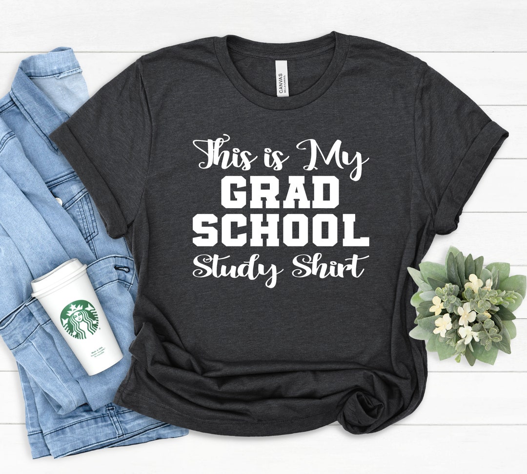 Doctoral Student Shirt, Grad Student Shirt, Phd Shirt, Grad Student ...