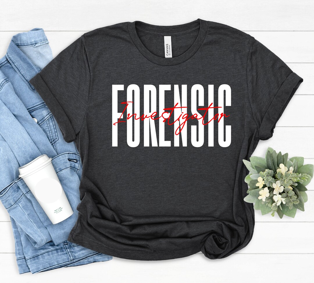 Forensic Investigator T-shirt: Crime Scene Science Tee - Etsy