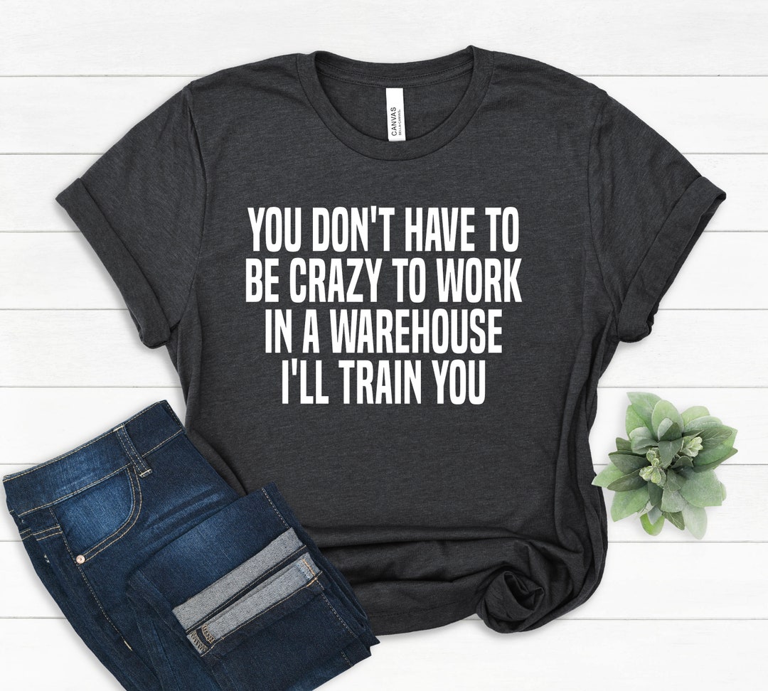 Warehouse Worker T-shirt, Warehouse Operator, Funny Warehouse Shirt ...