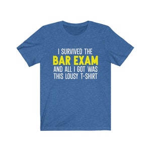 Lawyer Shirt, Bar Exam Survivor Shirt, Bar Exam Shirt, Bar Exam Gift ...