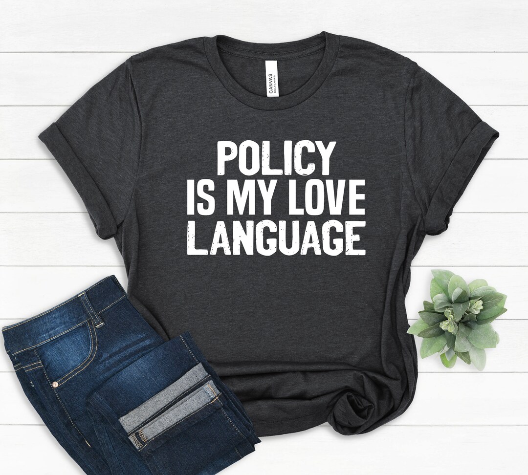 Policy is My Love Language Shirt,women's Rights, Racial Justice ...