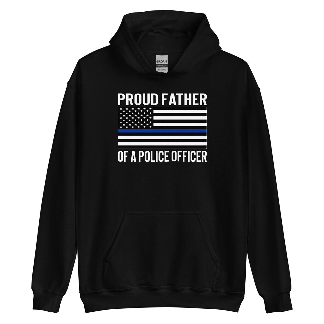 Proud Father of A Police Officer Unisex Hoodie, Police, Deputy Pullover ...
