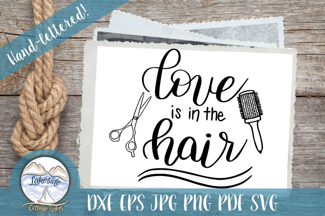 Love is in the Hair Hair Stylist Design Dxf Eps Svg Png Jpg - Etsy