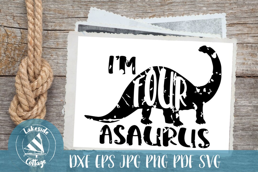 I'm Four Asaurus Dinosaur Clip Art Printable Svg Eps Dxf Png Jpg Pdf ...
