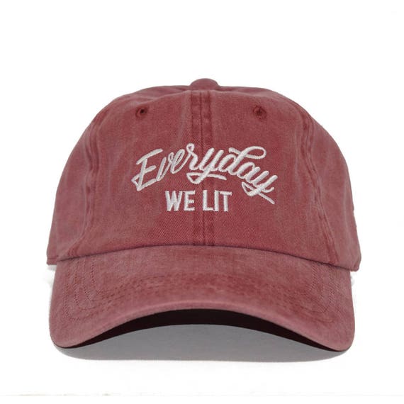 Everyday We Lit Pigment Dyed Embroidered 6 Panel Unstructured | Etsy