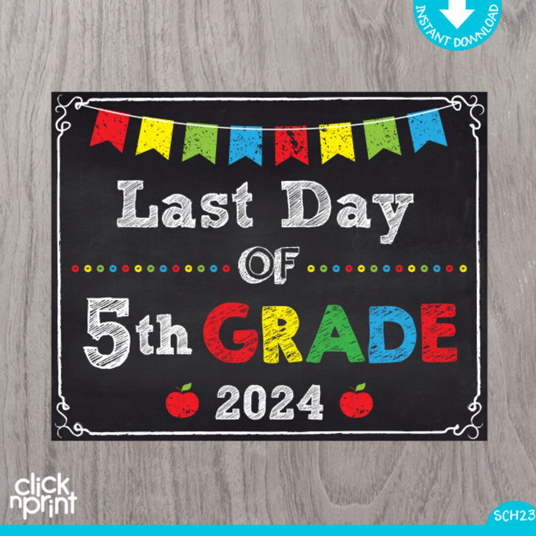 Last Day of Fifth Grade Sign Instant Download Print Yourself, Last Day ...