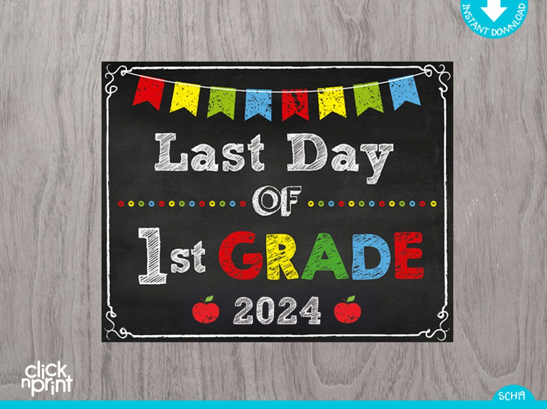 Last Day of First Grade Sign Instant Download Print Yourself - Etsy