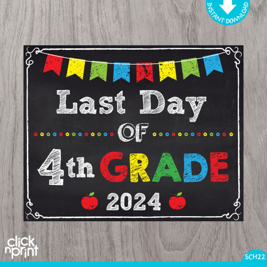Last Day of Fourth Grade Sign Instant Download Print Yourself, Last Day ...
