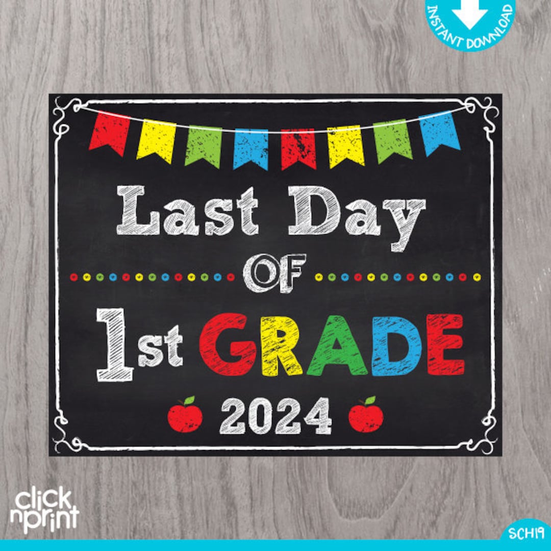 Last Day of First Grade Sign Instant Download Print Yourself, Last Day ...