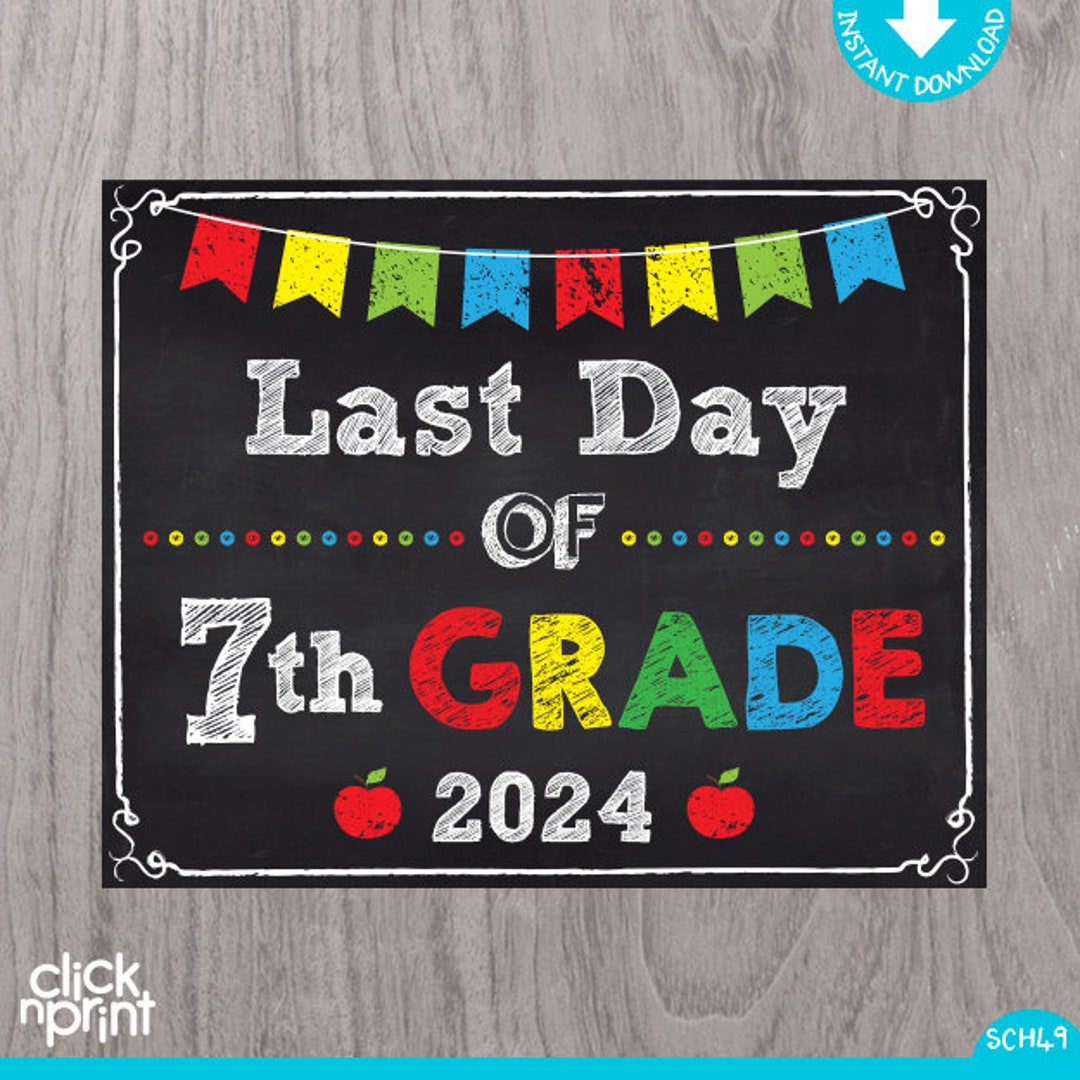 Last Day of 7th Grade Sign Instant Download Print Yourself, Last Day of ...