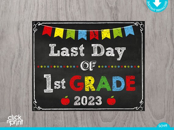 Last Day of First Grade Sign Instant Download Print Yourself, Last Day ...