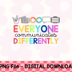 Everyone Communicates Differently Sublimation- Digital Design - Etsy