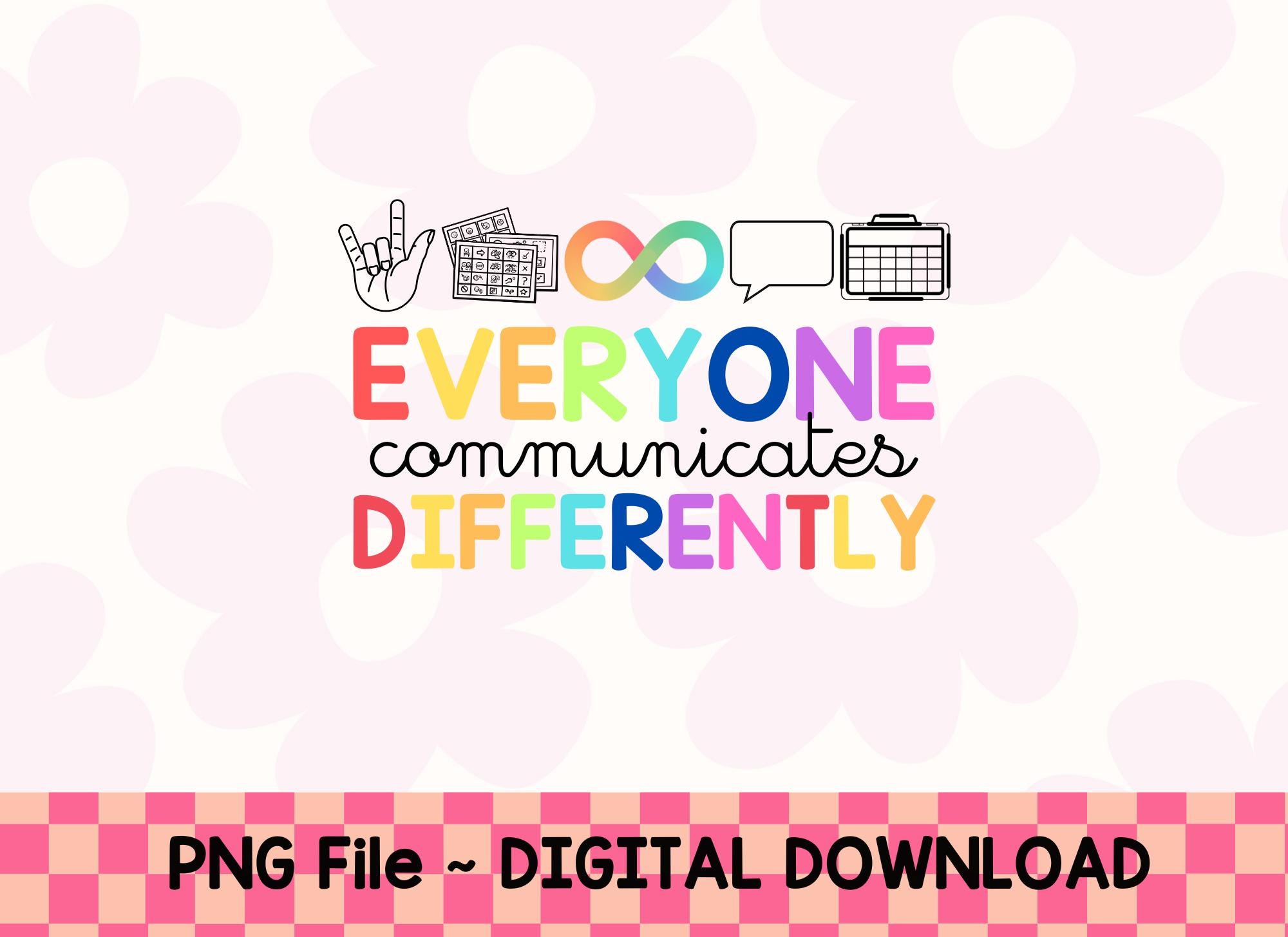 Everyone Communicates Differently Sublimation- Digital Design - Etsy