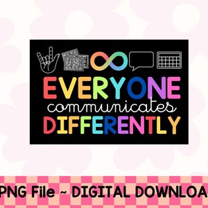 Everyone Communicates Differently Sublimation- Digital Design - Etsy