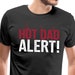 Hot Dad Alert Shirt Fathers Day Gift From Daughter Fathers | Etsy