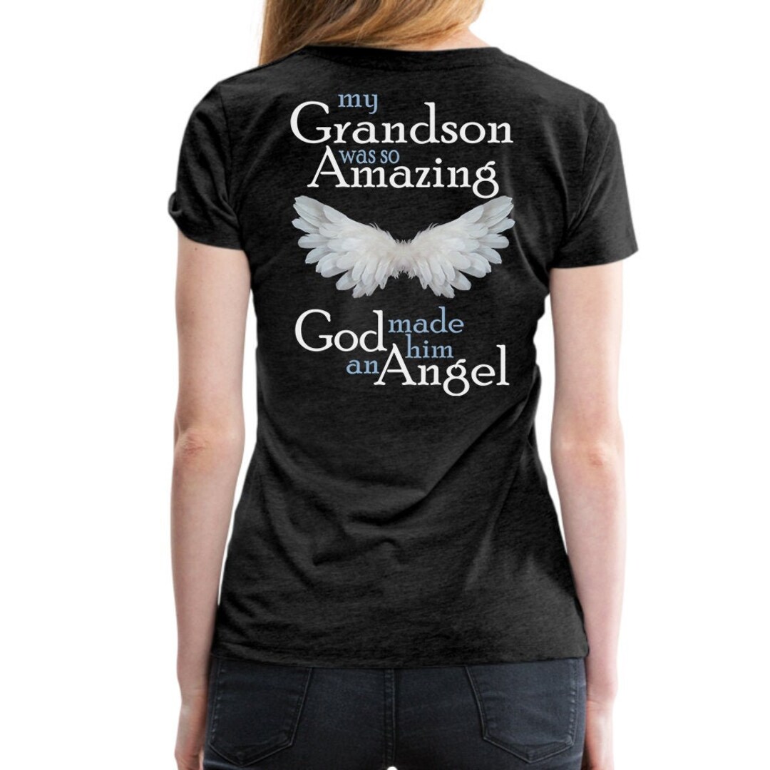 Memorial Grandson Angel Tshirt - My Grandson Was so Amazing God Made ...