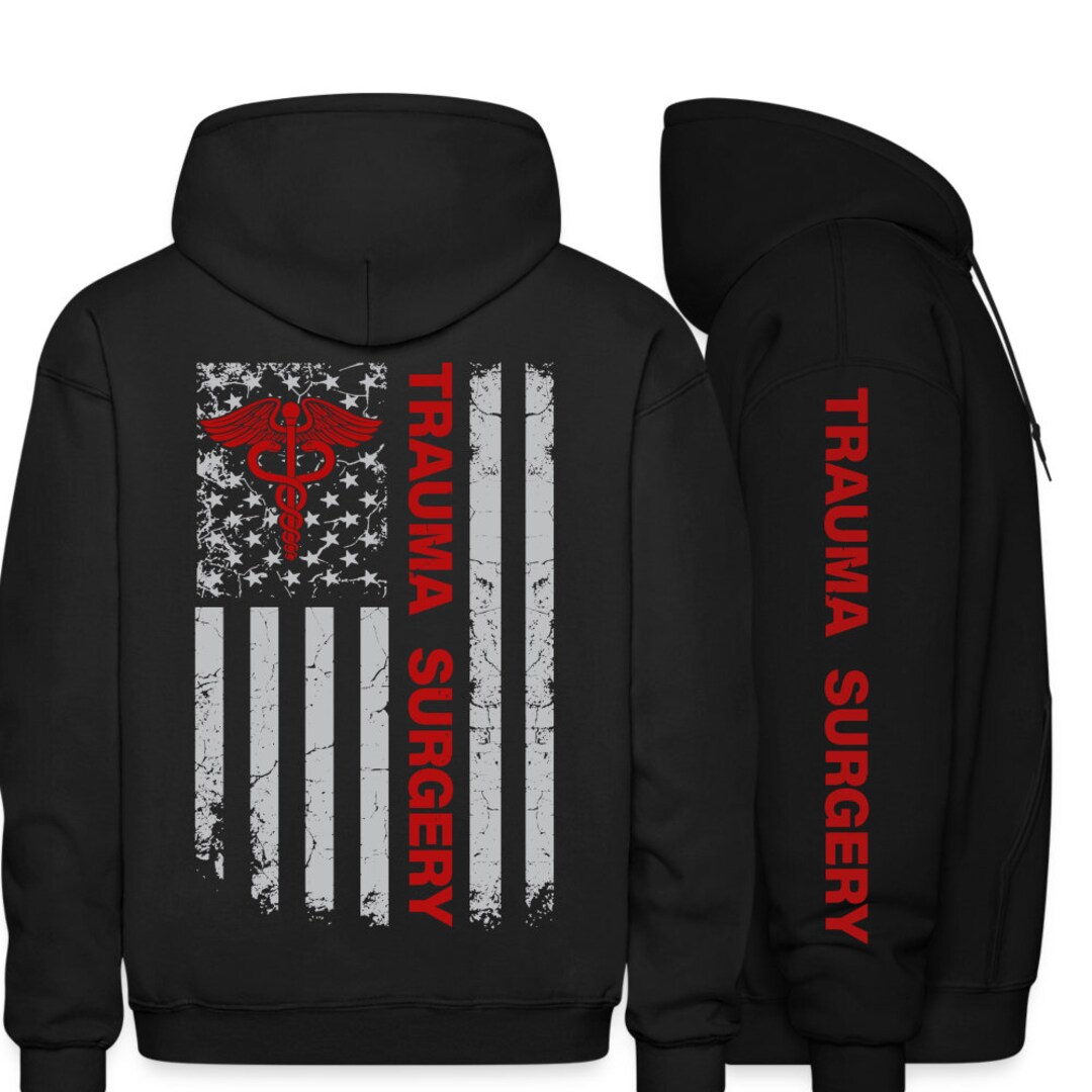 Trauma Surgery Flag Pullover Hoodie, Trauma Surgery Gifts for Him ...