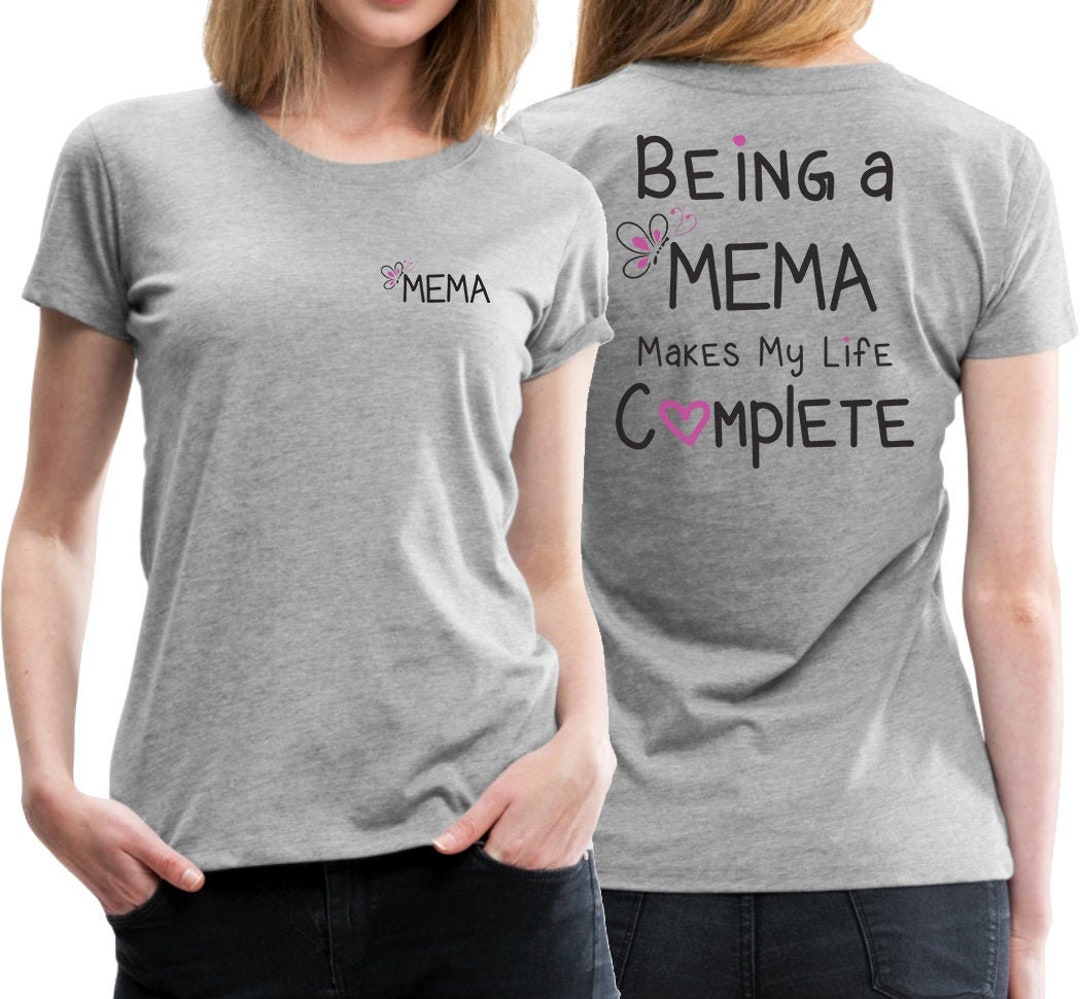 Mema Shirt Being a Mema Makes My Life Complete T-shirt Mema - Etsy