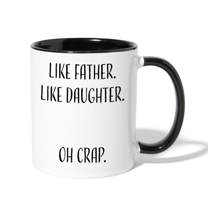 Like Father Like Daughter Oh Crap Mug Father Day Gift from | Etsy
