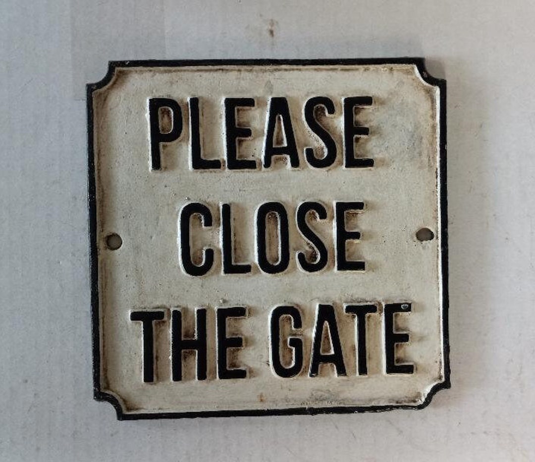 Please Close the Gate Cast Iron Sign Wall Decor - Etsy