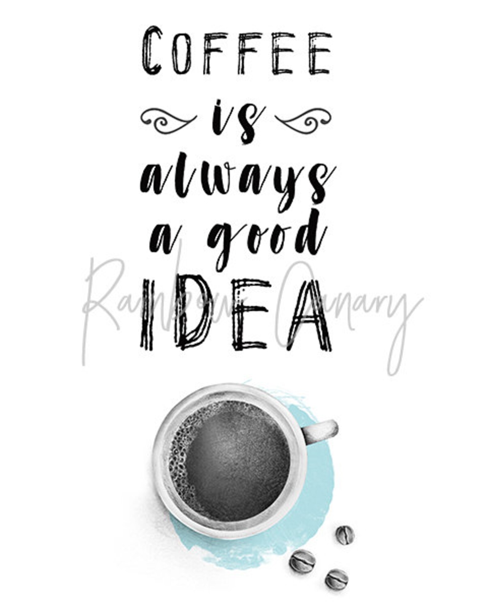 Coffee Quote Print Coffee is Always a Good Idea Coffee Bar - Etsy
