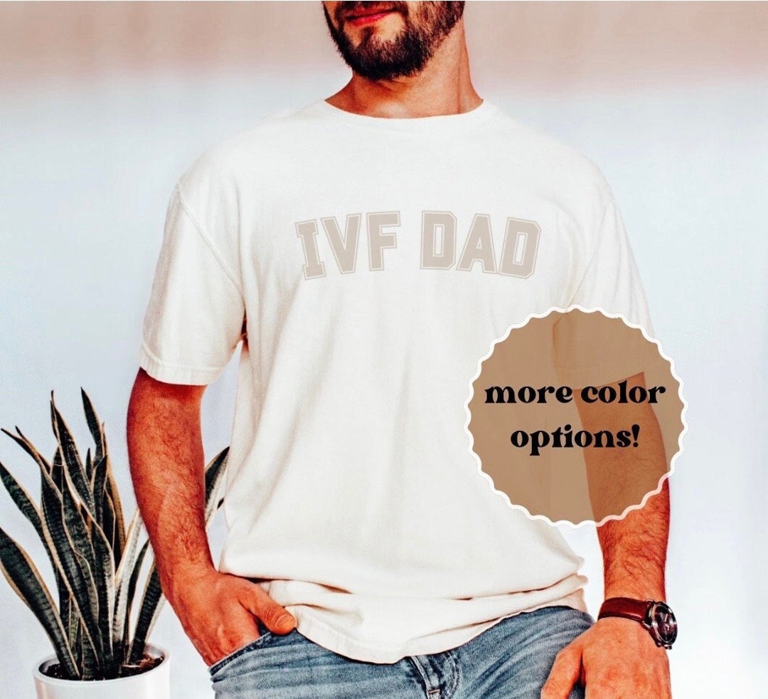 Monochromatic IVF Dad Comfort Colors Shirt, IVF Shirts, Ivf Dad Shirt ...